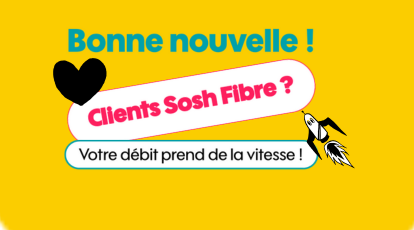 Super nouvelle pour vous clients Sosh Fibre : votr... - Communauté Sosh